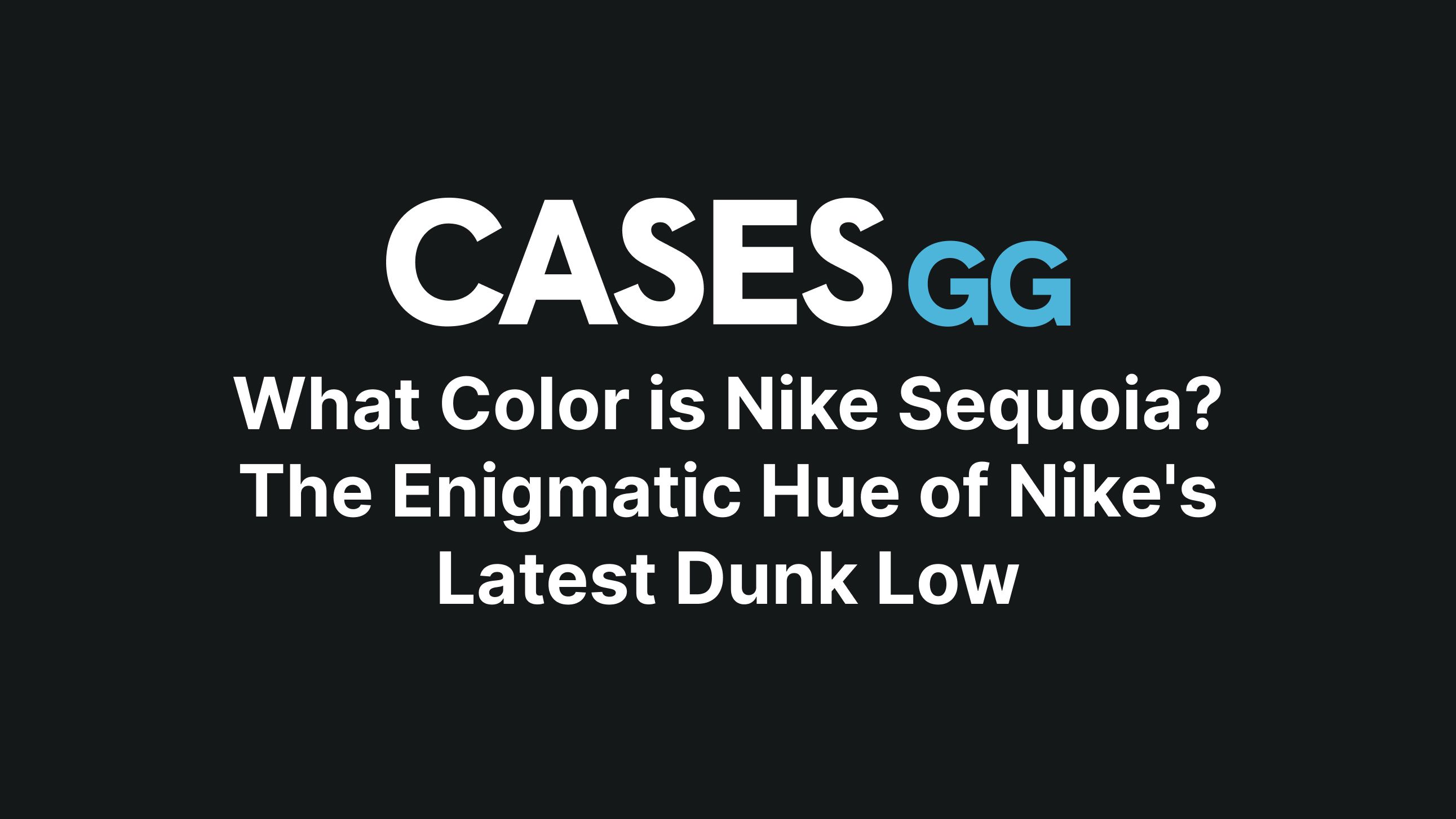 What Color is Nike Sequoia? The Enigmatic Hue of Nike's Latest Dunk Low
